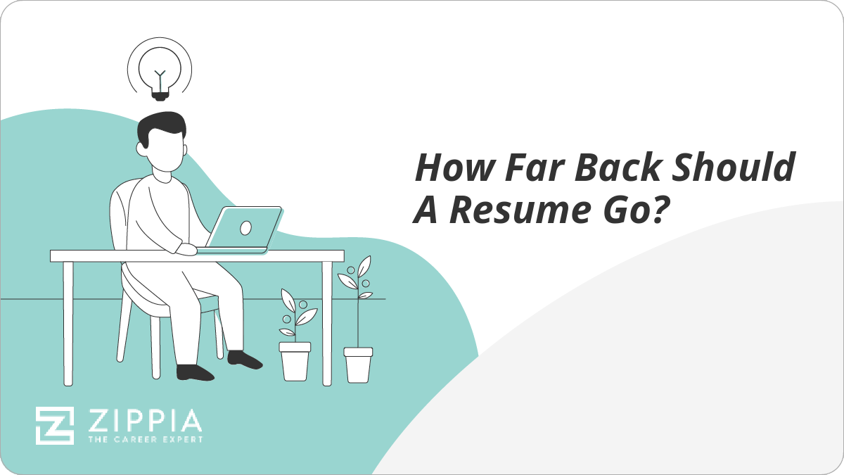 How Far Back Should A Resume Go Zippia